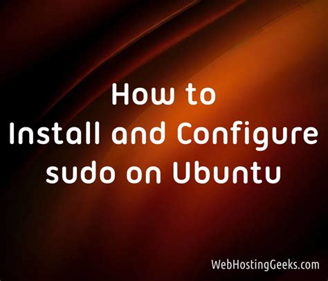 How To Install And Configure Sudo On Ubuntu Linux Tutorials For Beginners