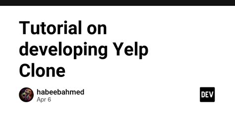 Tutorial On Developing Yelp Clone Dev Community