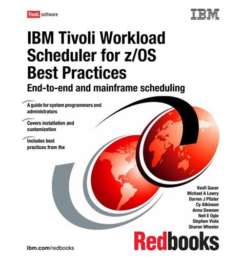 Ibm Tivoli Workload Scheduler For Z Os Best Practices End To End And Mainframe Scheduling
