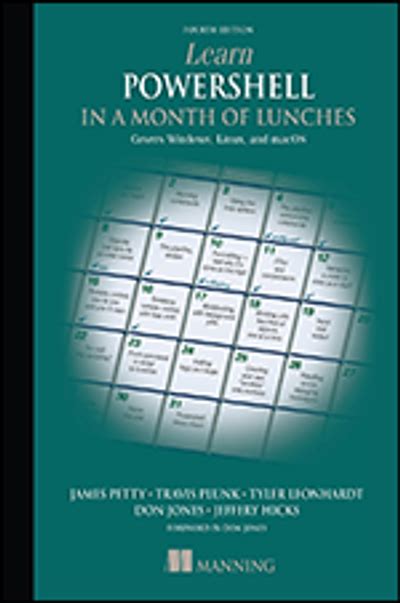 Learn Powershell In A Month Of Lunches Covers Windows Linux And Macos Fourth Edition Book