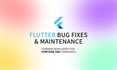 Perform Maintenance And Bug Fixes For Your Flutter Application By