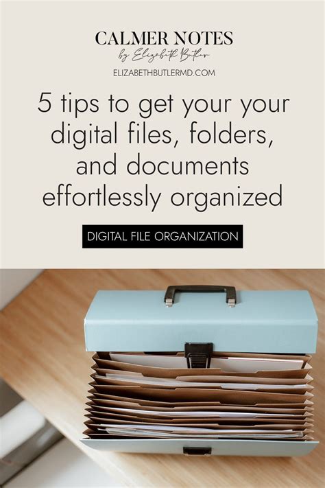 5 Tips To Get Your Your Digital Files Folders And Documents Effortlessly Organized Digital