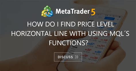 How Do I Find Price Level Horizontal Line With Using Mql´s Functions