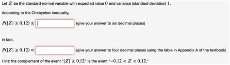 Solved Let Z Be The Standard Normal Variable With Expected