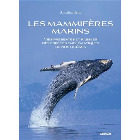 Les Mammifères Marins Vies Présentes Et Passées Des Espèces