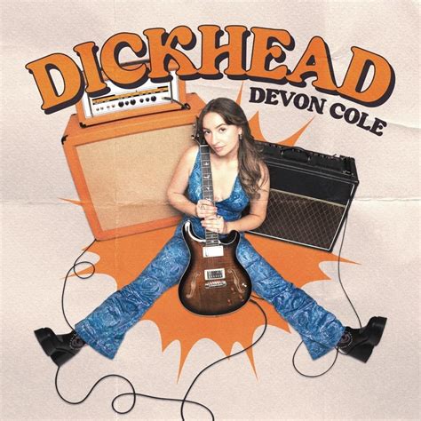 Devon Cole Dickhead Lyrics Genius Lyrics