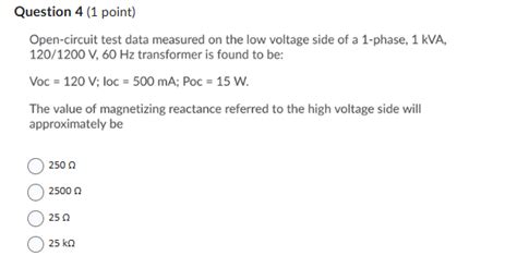 solved question 4 1 ﻿point open circuit test data measured