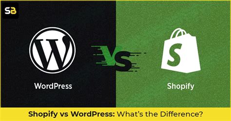 Shopify Vs Wordpress Whats The Difference Sb Infowaves