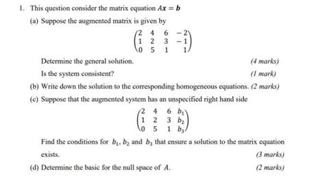 Solved This Question Consider The Matrix Equation Ax B Chegg Com