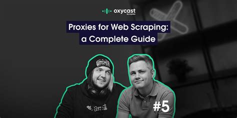 proxies for web scraping a complete guide oxycast 5 oxylabs