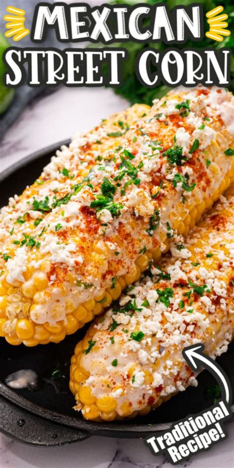 Delicious Mexican Street Corn Recipe