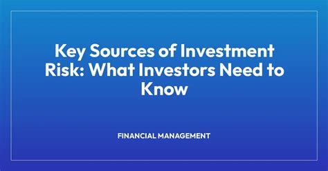 Key Sources Of Investment Risk What Investors Need To Know • Slm Self