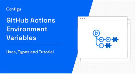 How To Use Github Actions Environment Variables Configu