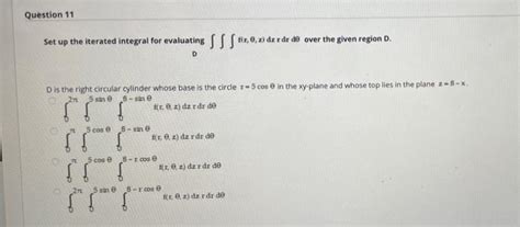 solved question 11 set up the iterated integral for