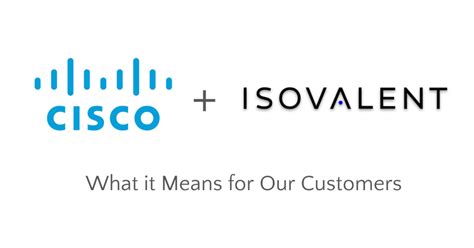 Isovalent Cisco What It Means For Our Customers Isovalent