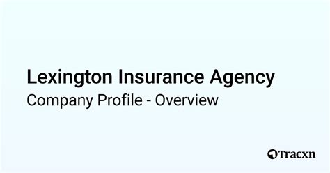 Lexington Insurance Agency 2025 Company Profile Tracxn