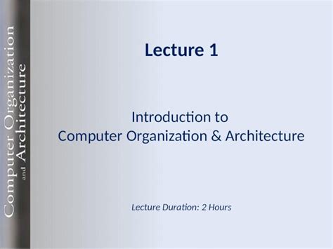 Pptx Lecture 1 Introduction To Computer Organization And Architecture