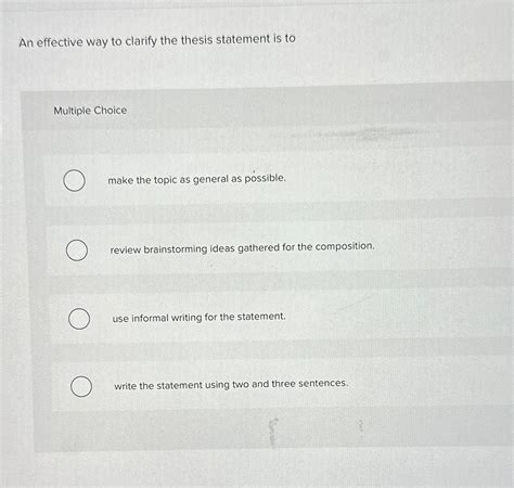 Solved An effective way to clarify the thesis statement is | Chegg.com