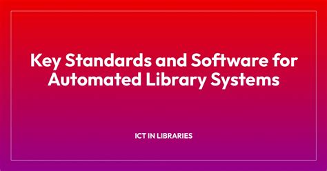 Key Standards And Software For Automated Library Systems Lis Library And Information Science