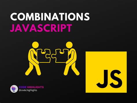 7 Clever Combinations Javascript Techniques For Efficient Coding Code Highlights