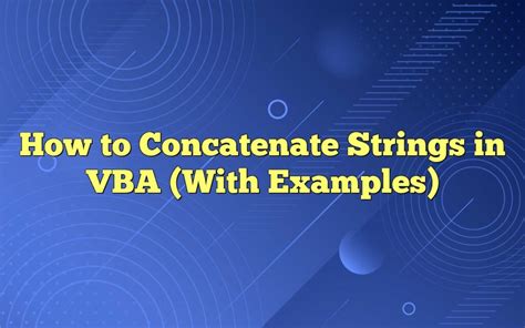 How To Concatenate Strings In Vba With Examples