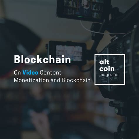 On Video Content Monetization And Blockchain By Dmitriy Kim The Capital Medium