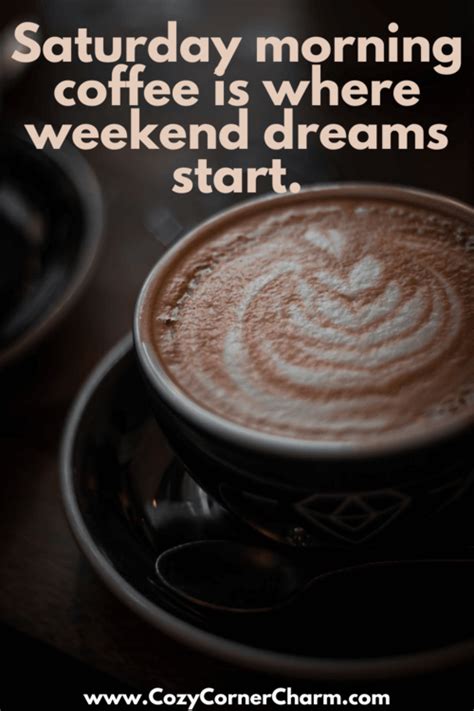 Fuel Your Weekend With 88 Fun Saturday Coffee Quotes