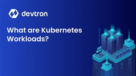 What Are Kubernetes Workloads Pods Deployments Services