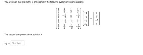 Solved You Are Given That The Matrix Is Orthogonal In The Chegg Com