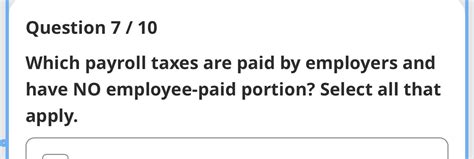 solved question 7 10which payroll taxes are paid by
