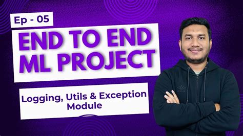 Episode 5 Logging Utils And Exception Module End To End Machine