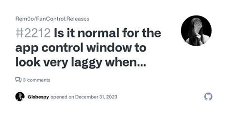 Is It Normal For The App Control Window To Look Very Laggy When Being Moved Around The Desktop
