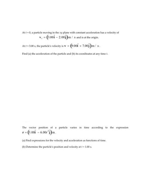 Solved At T 0 A Particle Moving In The Xy Plane With