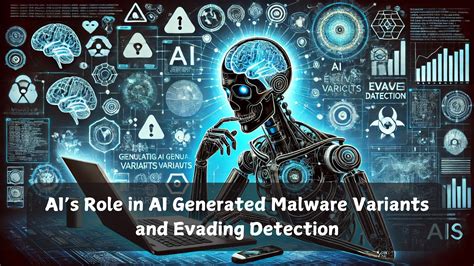 Ais Role In Ai Generated Malware Variants And Evading Detection Techynerd