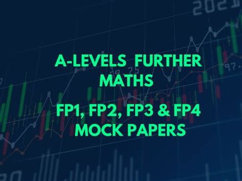 A Level Further Maths Mock Papers Fp1 Fp2 Fp3 And Fp4 Answers