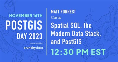 Crunchy Data On Linkedin Matt Forrest From Carto Will Be At Postgis Day Showing Us How To Get The…
