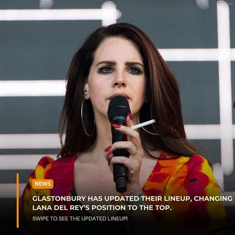 Lana Del Rey Updates On Twitter 🎤 Glastonbury Has Updated Their Setlist Moving Lana Del Rey