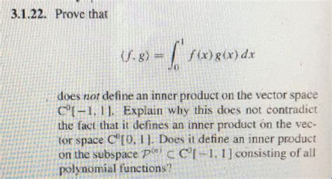 Solved 3 1 22 Prove Th Does Nor Define An Inner Product On