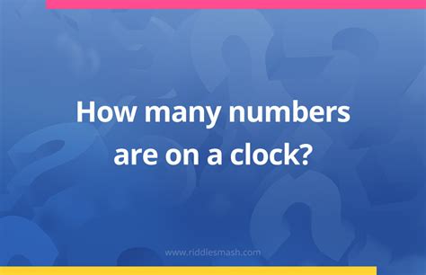 How Many Numbers Are On A Clock Riddle