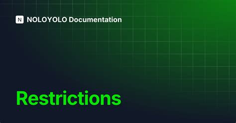 restrictions noloyolo documentation