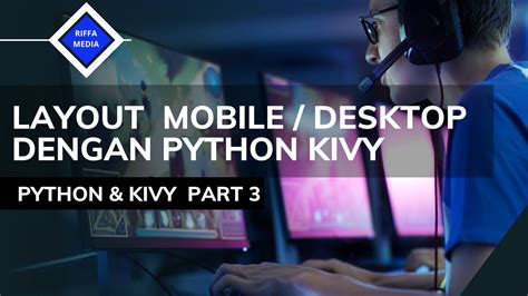 Python Kivy 3 Layout Kivy Belajar Python Gui Tutorial Bahasa Indonesia Untuk Aplikasi