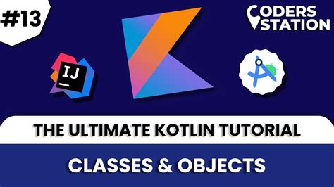 🚀 Classes And Objects In Kotlin Master Object Oriented Programming In Kotlin 🔥 Youtube