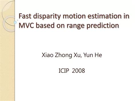 Ppt Fast Disparity Motion Estimation In Mvc Based On Range Prediction