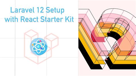 Laravel 12 Setup With React Starter Kit Youtube