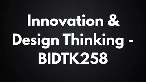Innovation And Design Thinking Bidtk258 Vtu Sync