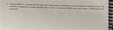 Solved Using Problem 1 ﻿calculate The First Two Years