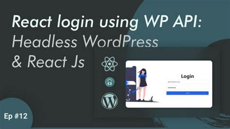 How To Use Wordpress Login Api In React Js Headless Wordpress With React Js Ep 12 Tanuj Patra