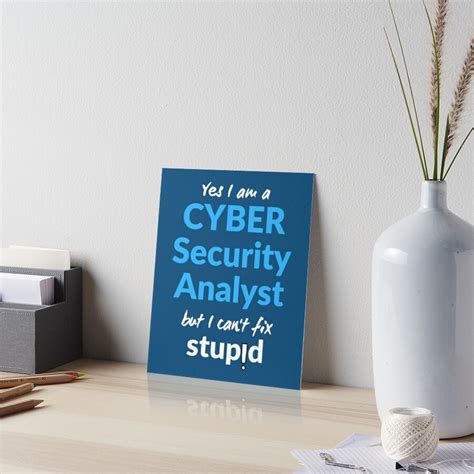 Cyber Security Analyst Cant Fix Stupid Penetration Test Hacking Funny Art Board Print For