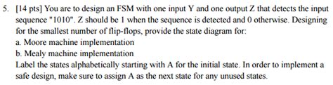 Solved You Are To Design An Fsm With One Input Y And One