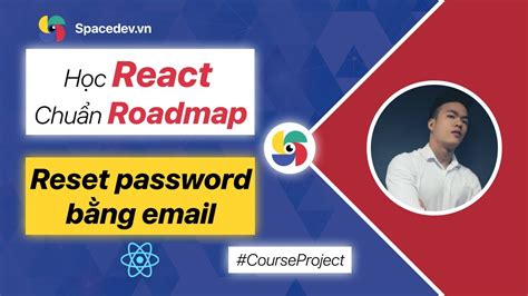 free react course reset password bằng email trong react spacedev vn